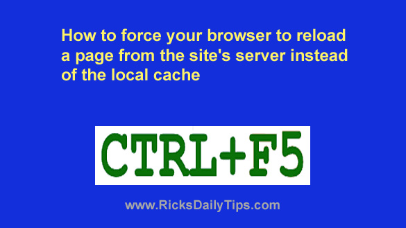 How to force your browser to load the latest version of a web page How to force your browser to load the latest version of a web page