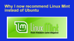 Why I now recommend Linux Mint instead of Ubuntu