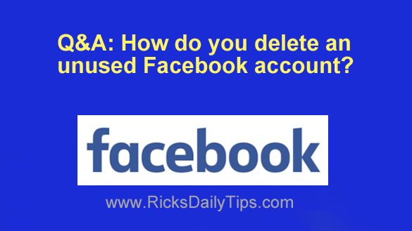 Q A How Can I Delete An Unused Facebook Account 