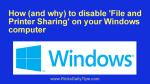 How (and why) to disable 'File and Printer Sharing' on your Windows PC