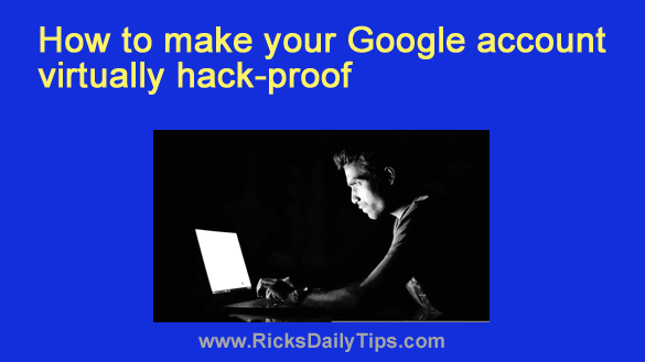 How to make your Google account virtually hack-proof How to make your Google account virtually hack-proof