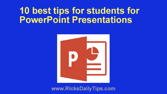 10 best tips for students for PowerPoint Presentations 10 best tips for students for PowerPoint Presentations