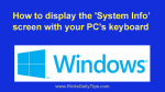 How to open the System Info screen on your PC with a keystroke