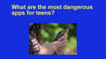 What are the most dangerous apps for teens?