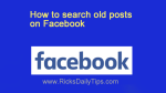 How to search old posts on Facebook (including your own) for any word ...